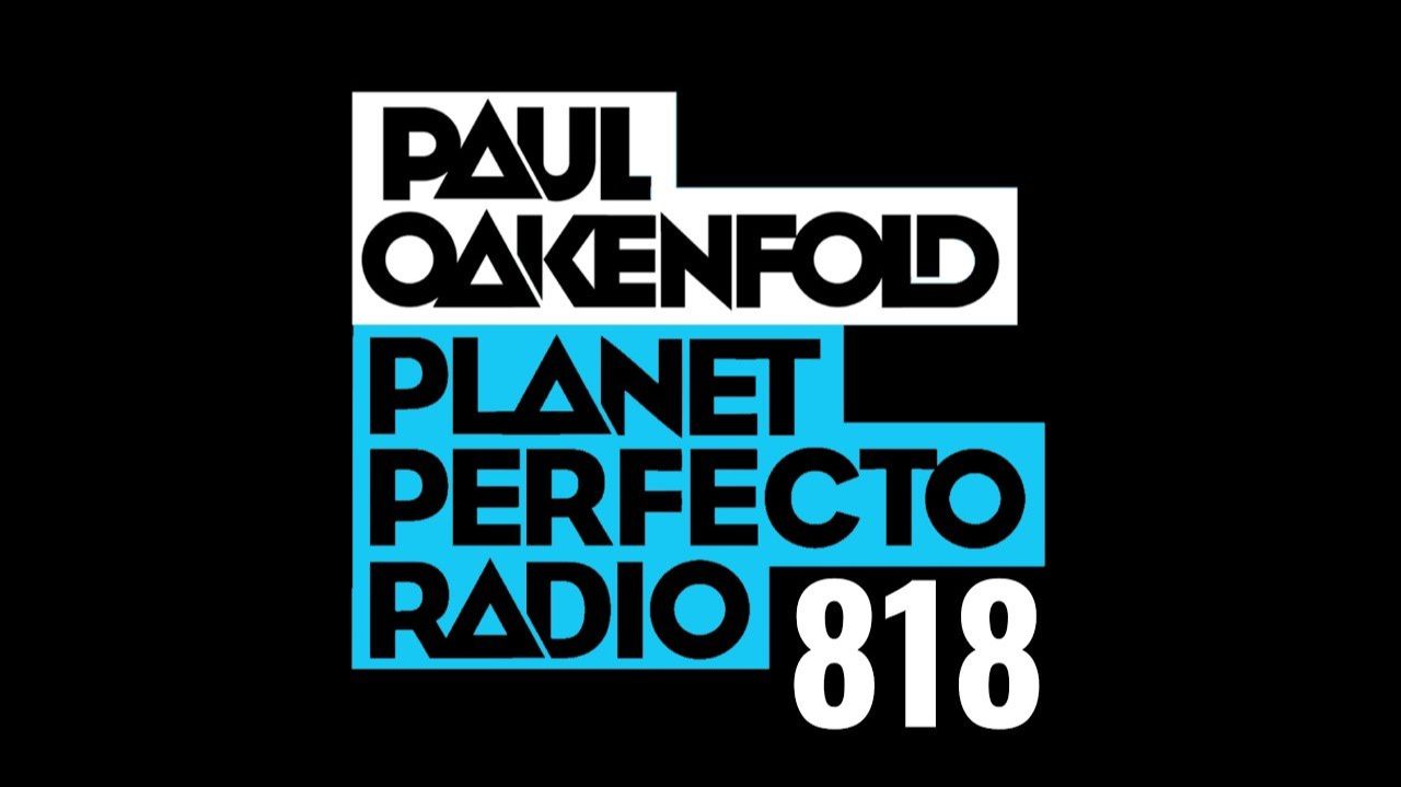 Planet Perfecto 818 ft. Paul Oakenfold