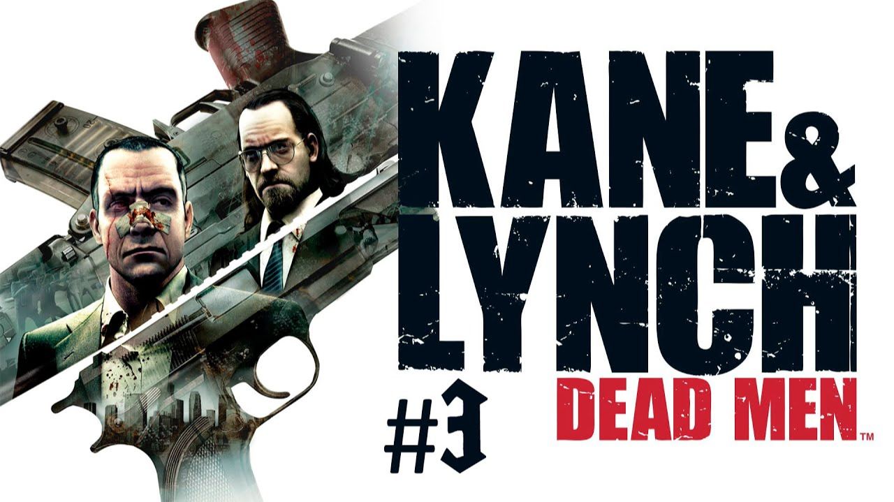Kane &amp; Lynch Dead Men  Смертники. Ностальгическое прохождение