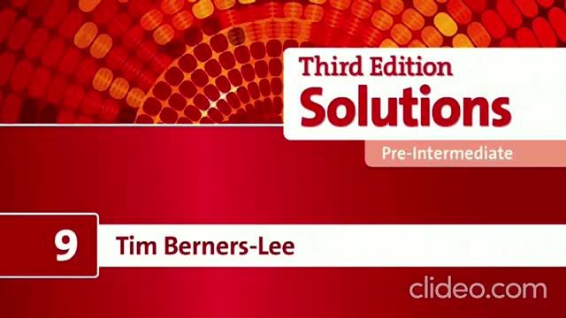 Solution pre_intermediate 3rd edition Unit 9 Tim Berners Lee