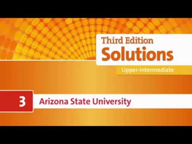 Unit 3 Arizona State University Solutions Upper-Intermediate 3rd ed [Oxford]