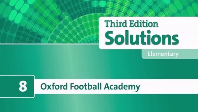 Unit 8 Oxford Football Academy Solutions elementary 3rd edition [Oxford]