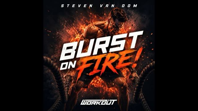 Steven Van Dom — Burst On Fire!