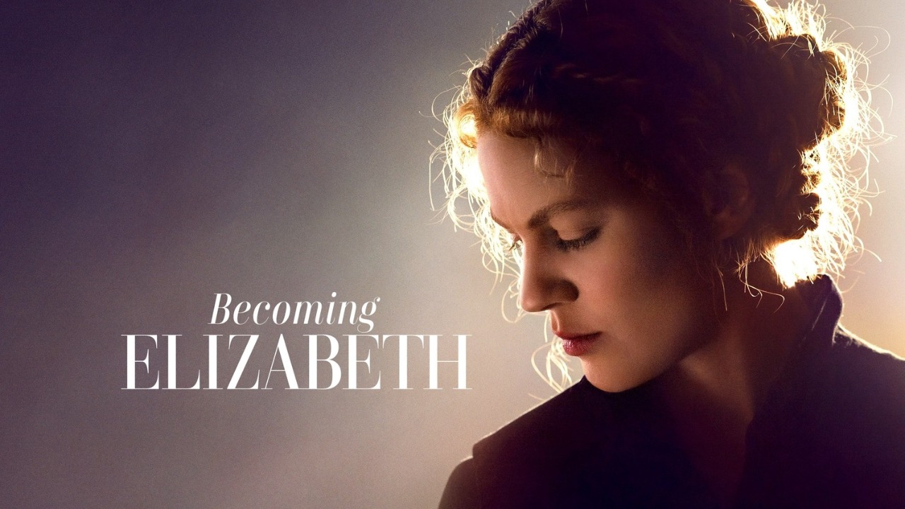 Сериал Становление Елизаветы / Becoming Elizabeth