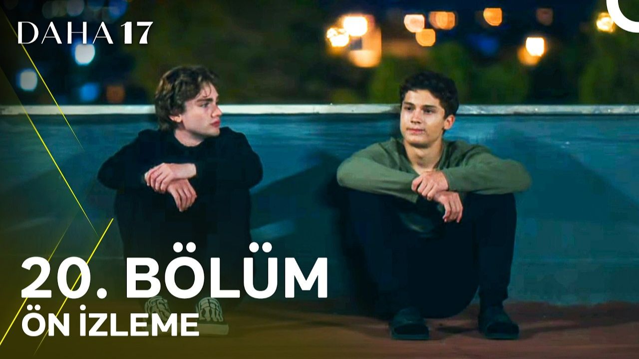 Daha 17 | Ön İzlemeler