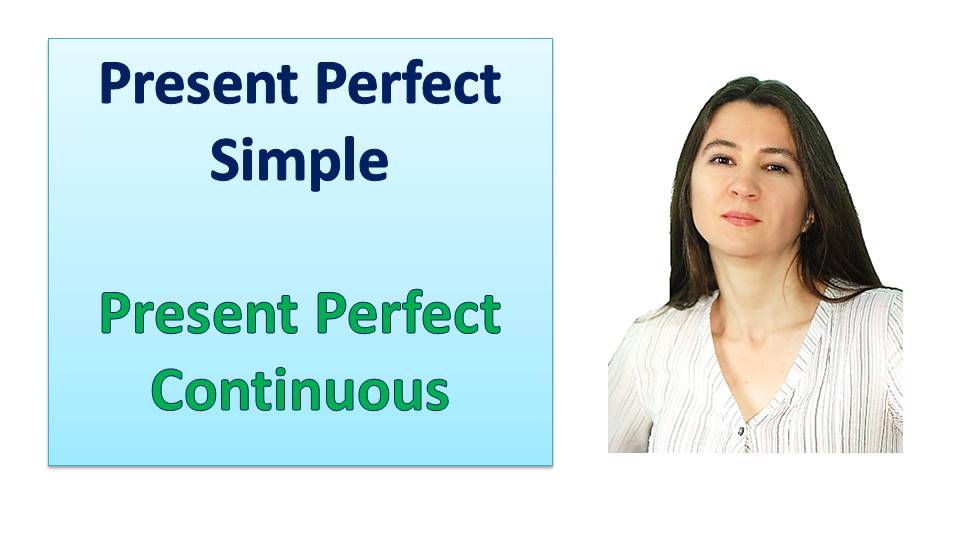 Present Perfect Simple - Present Perfect Continuous. Главное за 5 минут