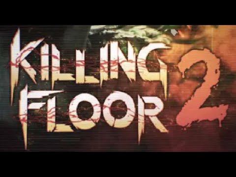 Играем в Killing Floor 2
