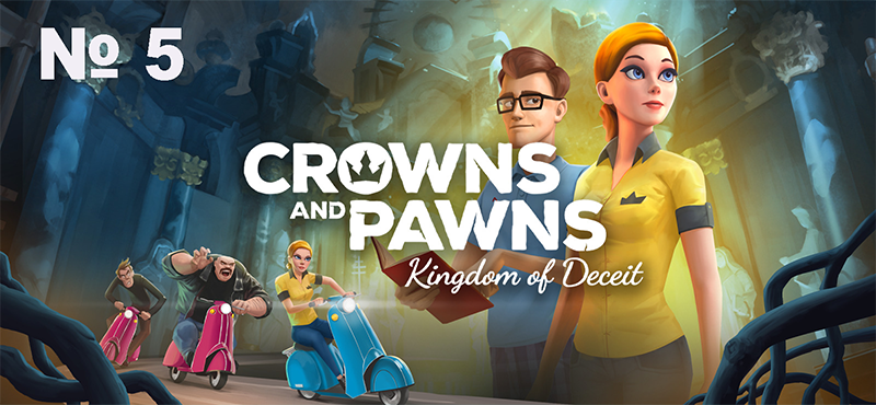 #5 - Crowns and Pawns: Kingdom of Deceit