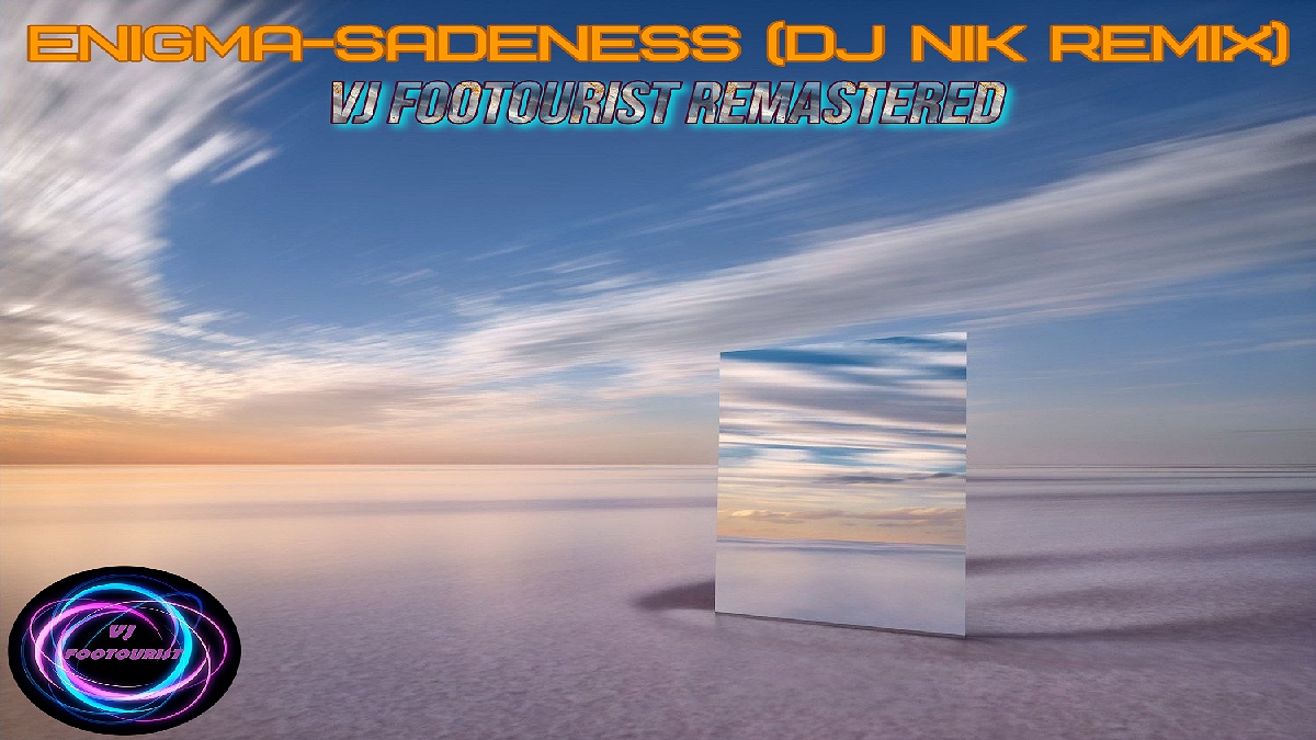 VJ FOOTOURIST. Enigma-Sadeness (DJ Nik Remix)