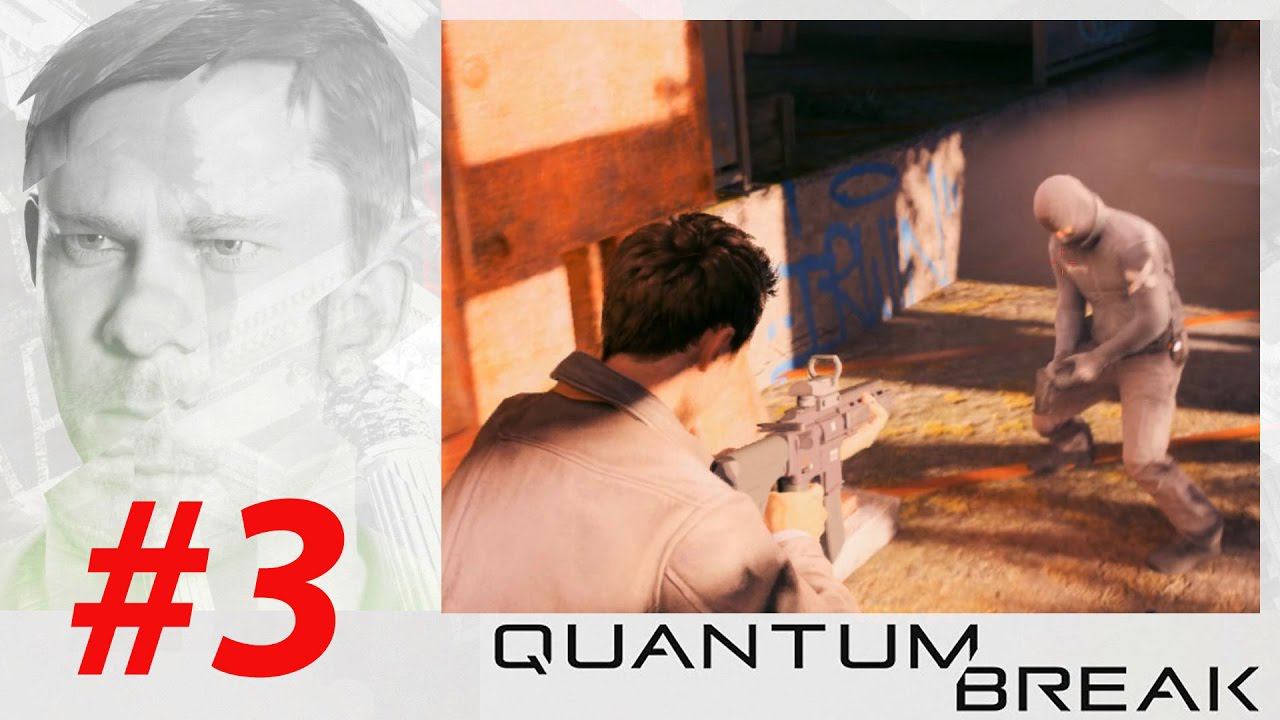 QUANTUM BREAK - Прохождение #3 - ПОБЕГ СО СКЛАДА