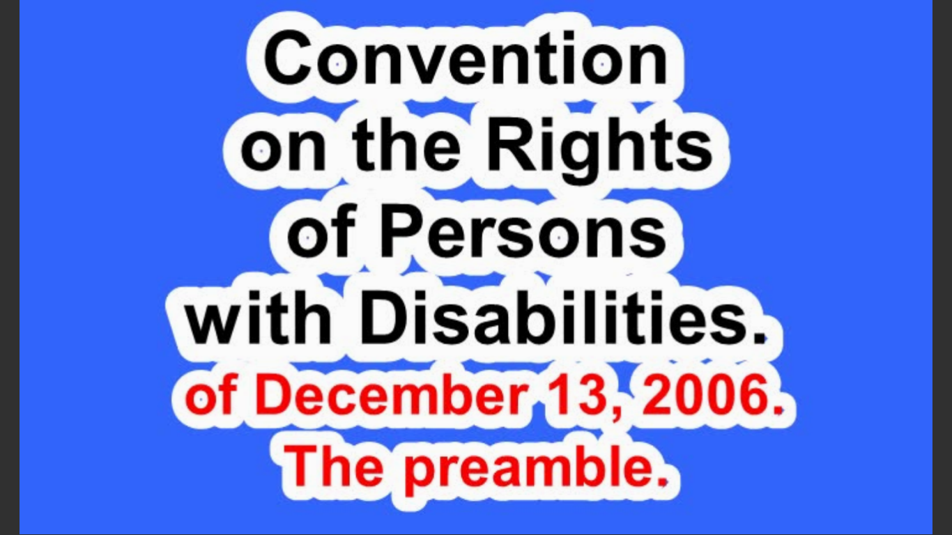 Convention on the Rights of Persons with Disabilities of December 13, 2006.The preamble.