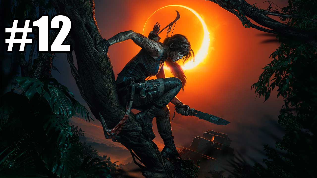 Shadow of the Tomb Raider. Часть 12