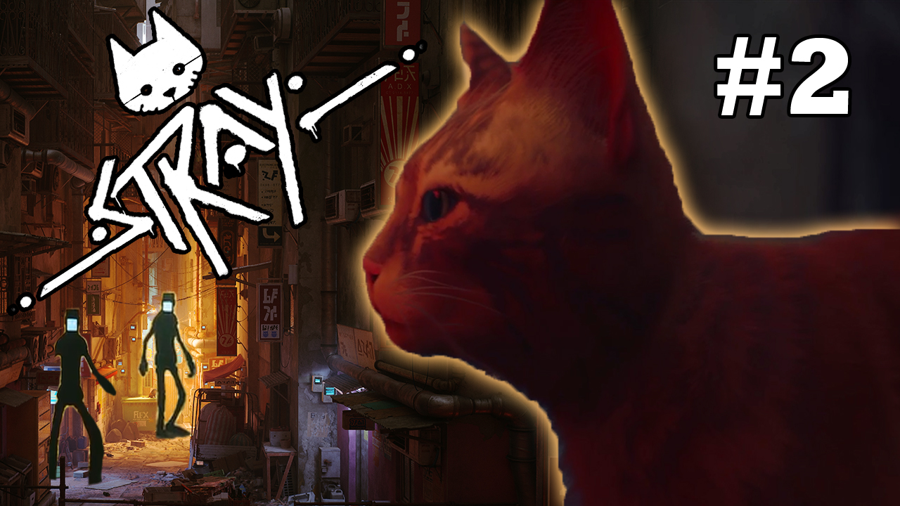 STRAY #2 / ЧТО СКРЫВАЮТ УЛИЦЫ КИБЕРГОРОДА?!