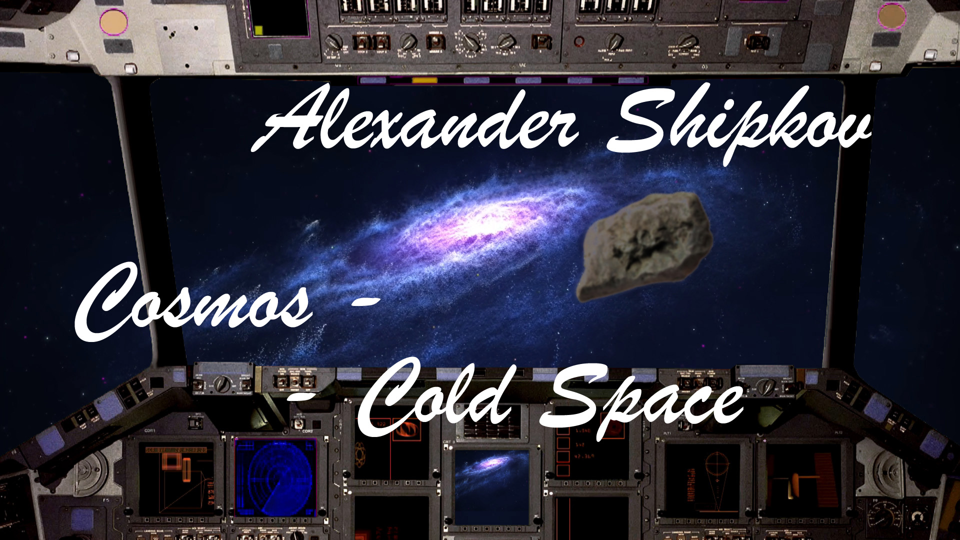 АЛЕКСАНДР ШИПКОВ - ХОЛОДНОЕ ПРОСТРАНСТВО КОСМОСА.
ALEXANDER SHIPKOV - COSMOS - COLD SPACE.