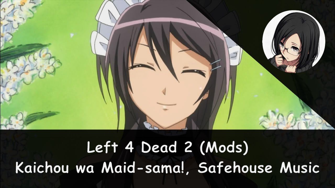 Left 4 Dead 2 - Kaichou wa Maid-sama!, Safehouse Music Mod (End Level)