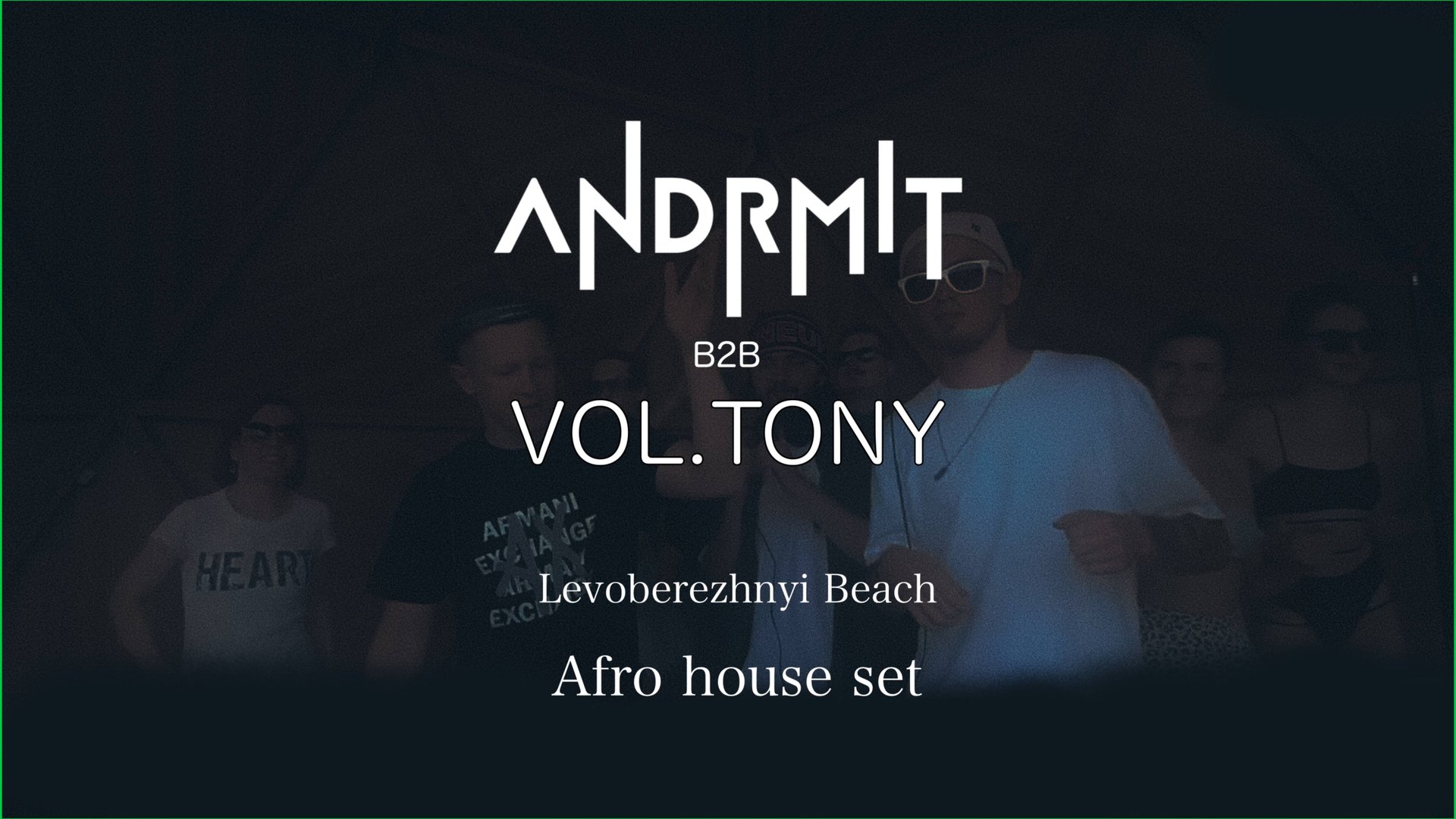 ANDRMIT B2B Vol.Tony - LINEUP #16 Levoberezhnyi beach (Afro house set)