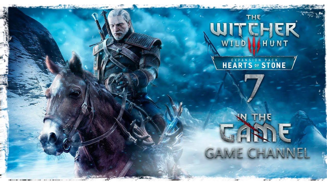 The Witcher 3: Wild Hunt - Hearts of Stone / Ведьмак 3: Дикая Охота - Каменные сердца - Прохождени