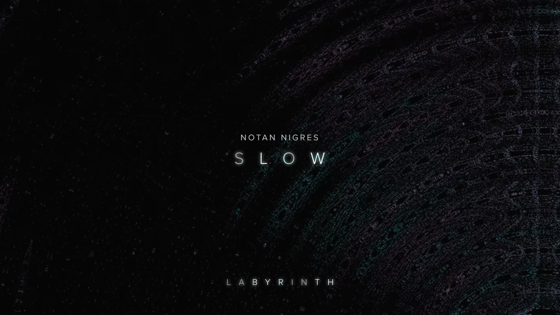 Notan Nigres - Slow | Labyrinth EP (Audio).mp4
