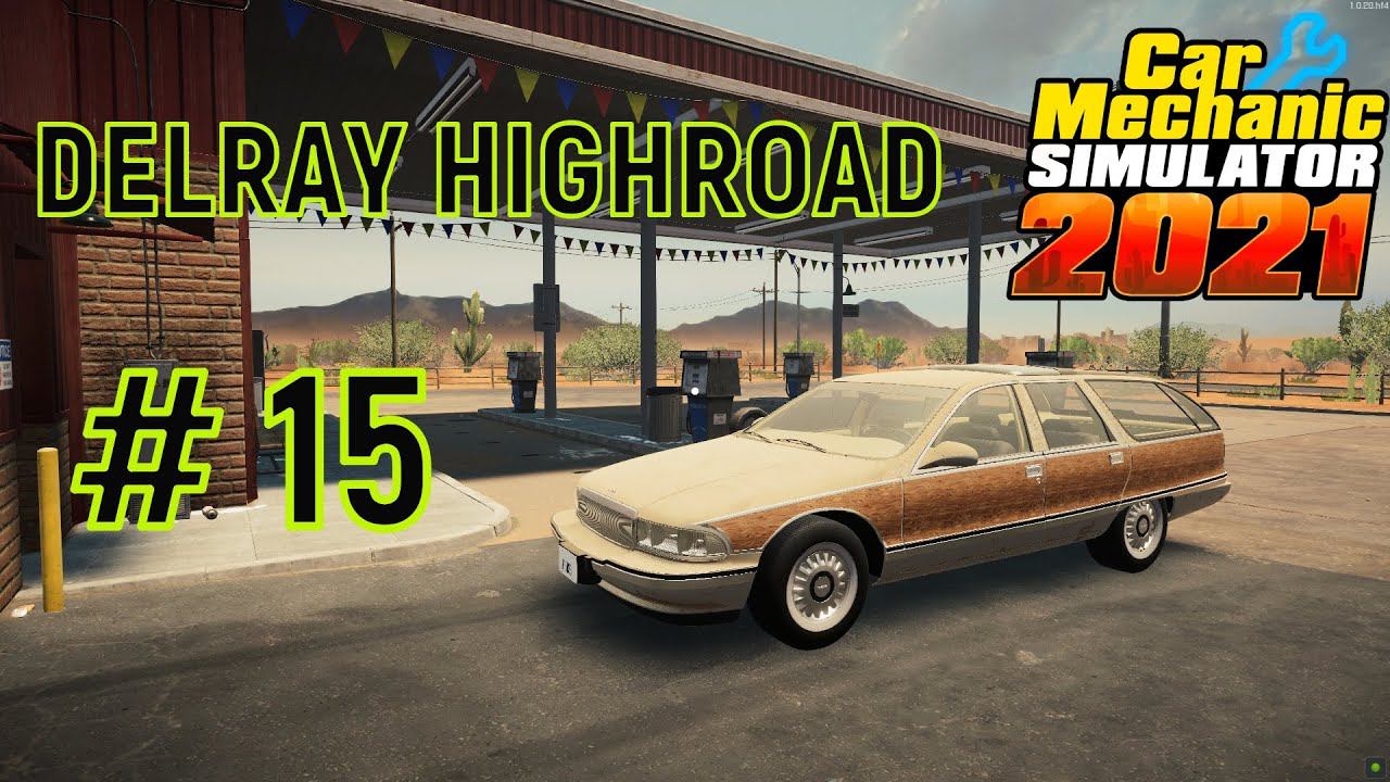 15. Car Mechanic Simulator 2021 - DELRAY HIGHROAD