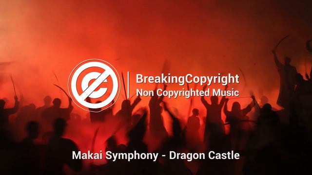 🔥 Музыка без авторских прав — Epic Battle Music - 'Dragon Castle' by @Makai-symphony
