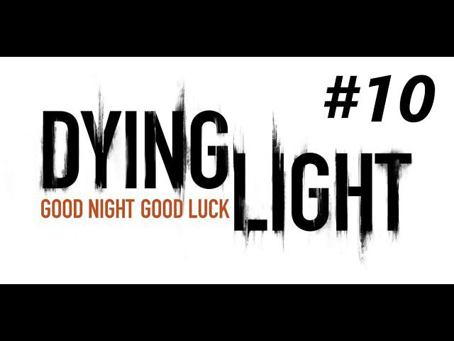 Делаем побочки Часть 3 - Dying Light Прохиждение #10