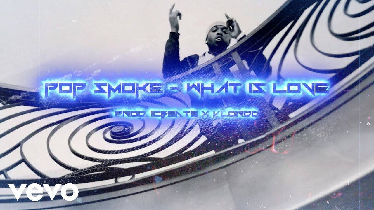 POP SMOKE - WHAT IS LOVE prod. icBeats x vLordd [Music Video]
