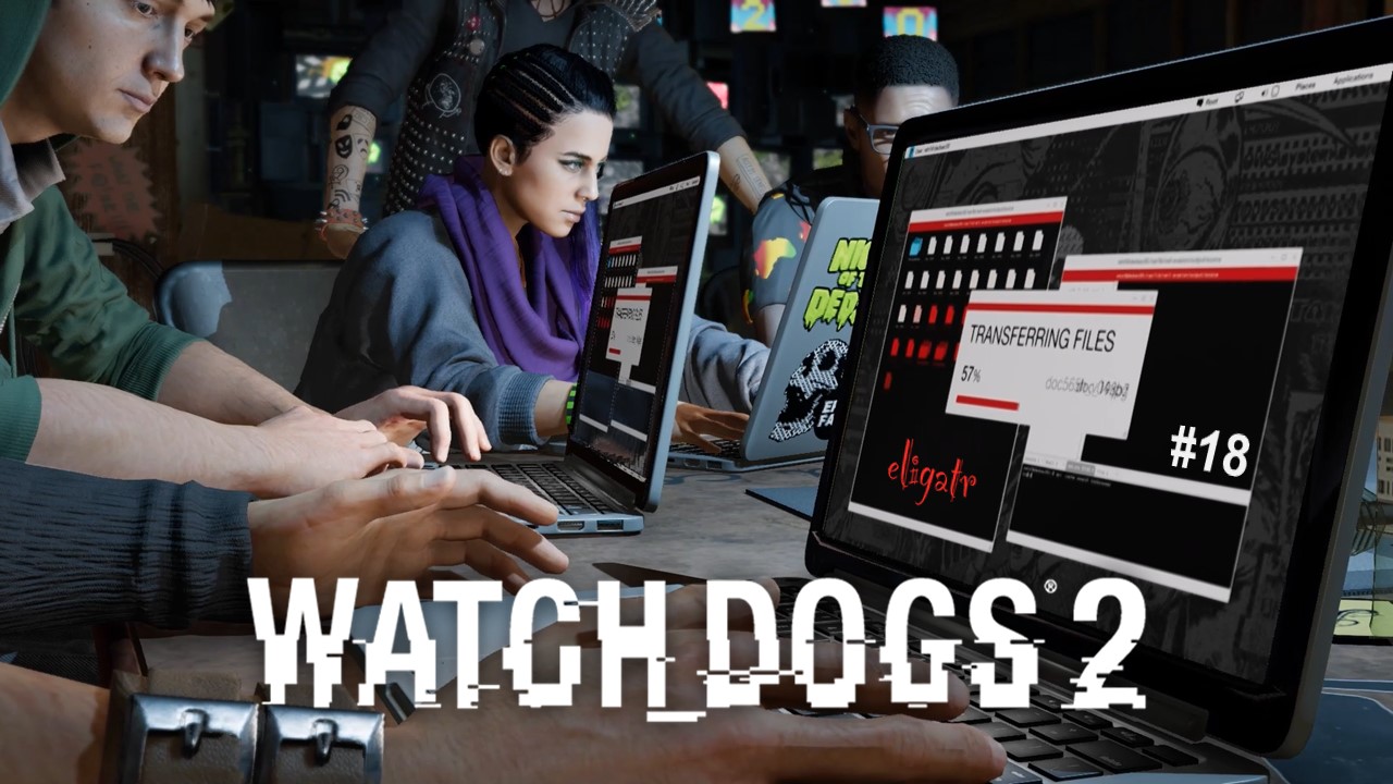 Watch Dogs 2. Часть 18. Прохождение игры. [Без комментариев]
