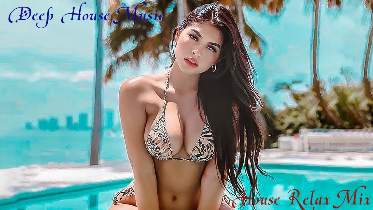 Deep House Relax mix 2023 (House Relax) Summer mix relax 2023