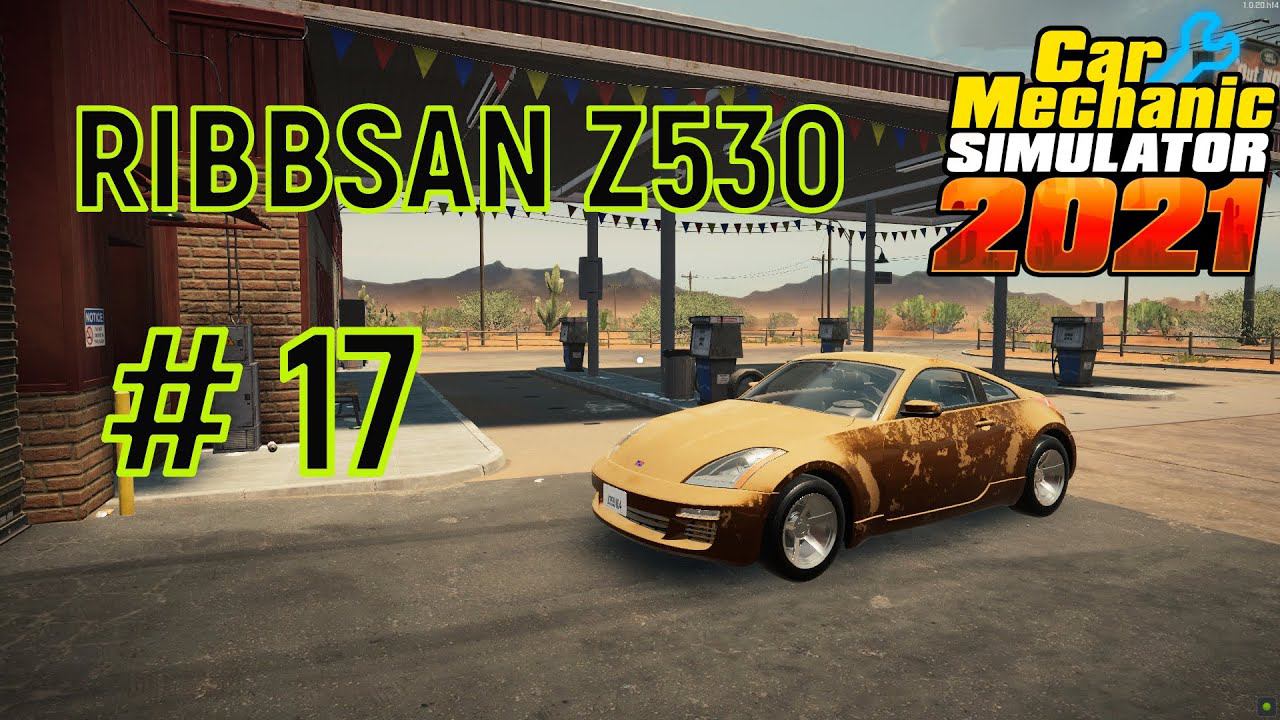 17. Car Mechanic Simulator 2021 - RIBBSAN Z530