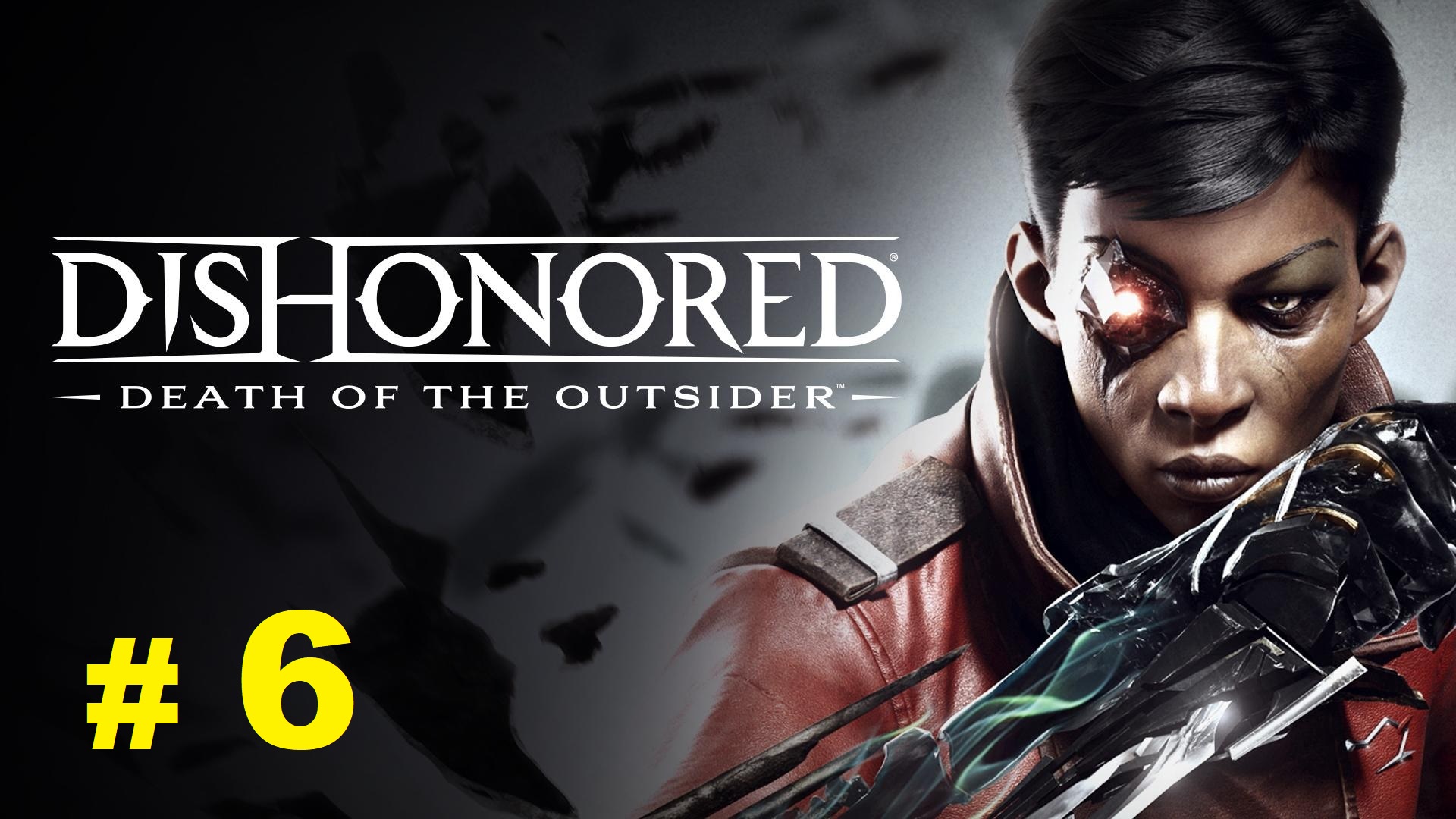 Dishonored. Death of the Outsider. #6