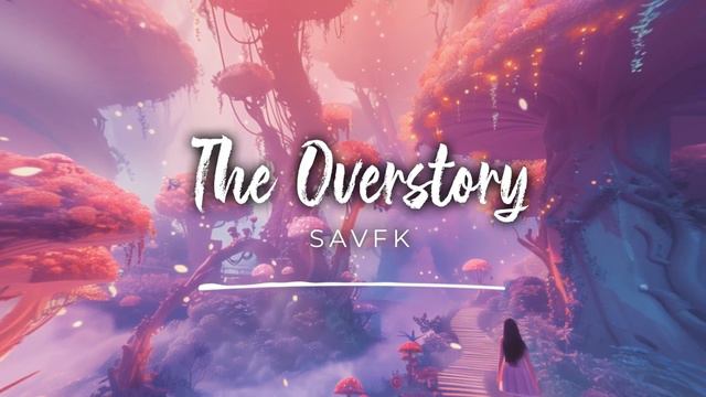 🍄 Музыка без авторских прав —  Fairytale & Soundtrack - 'THE OVERSTORY' by Savfk
