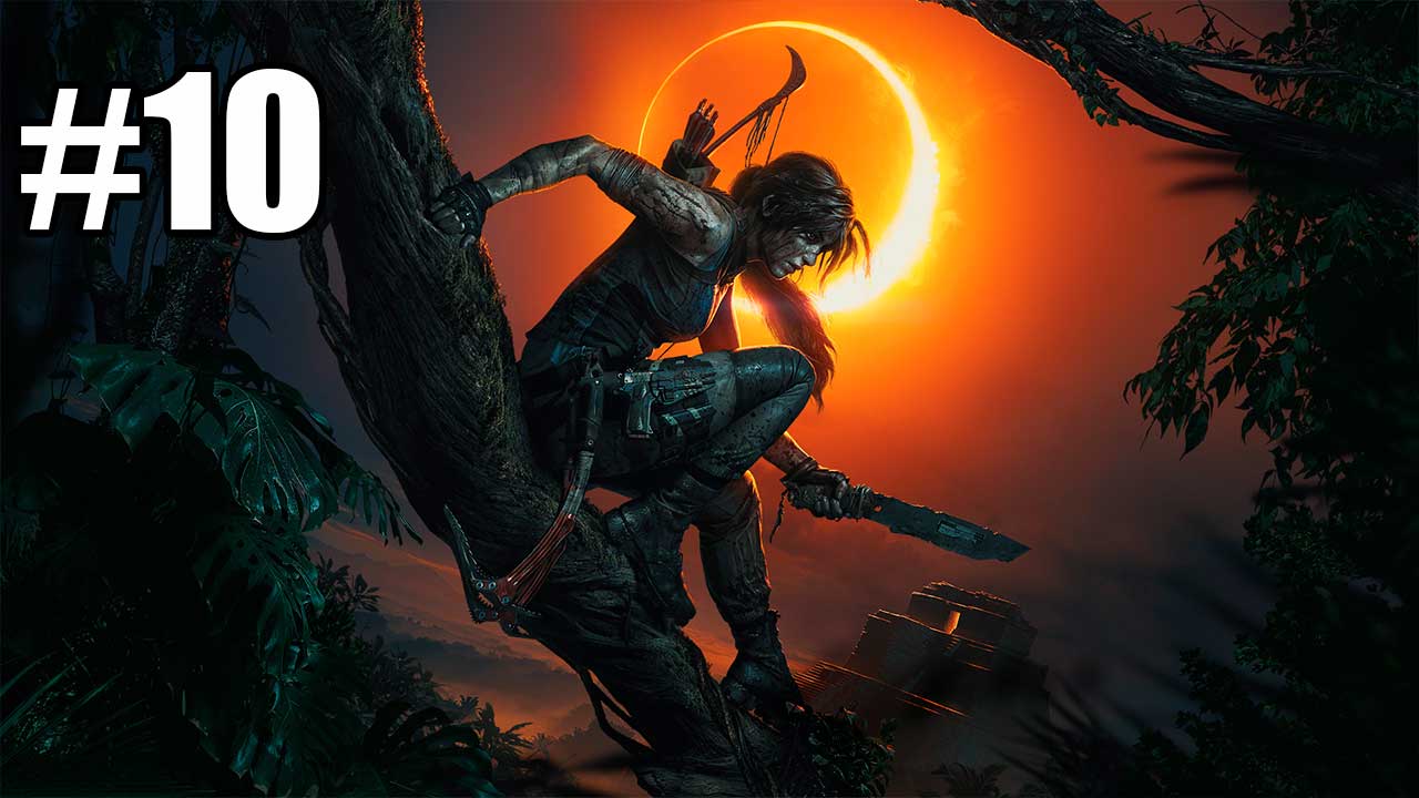 Shadow of the Tomb Raider. Часть 10