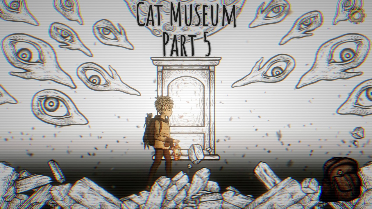 Прохождение  - Cat Museum - Шрамы — это когда уже не больно, но ты все еще помнишь эту боль…