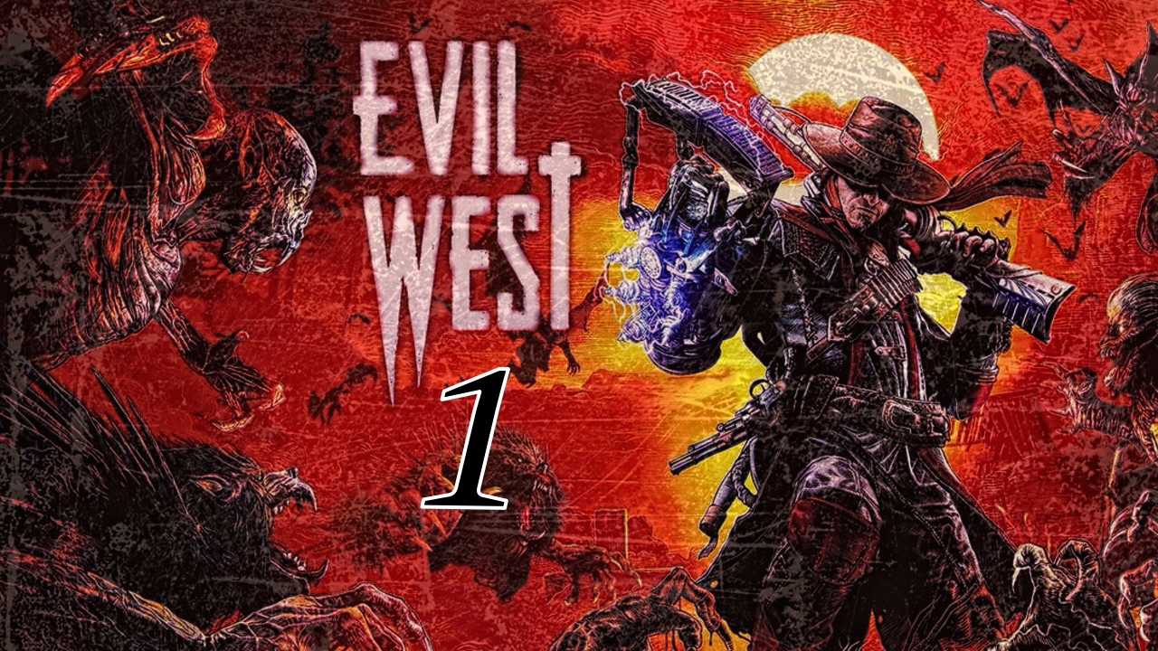 EVIL WEST (1 серия)