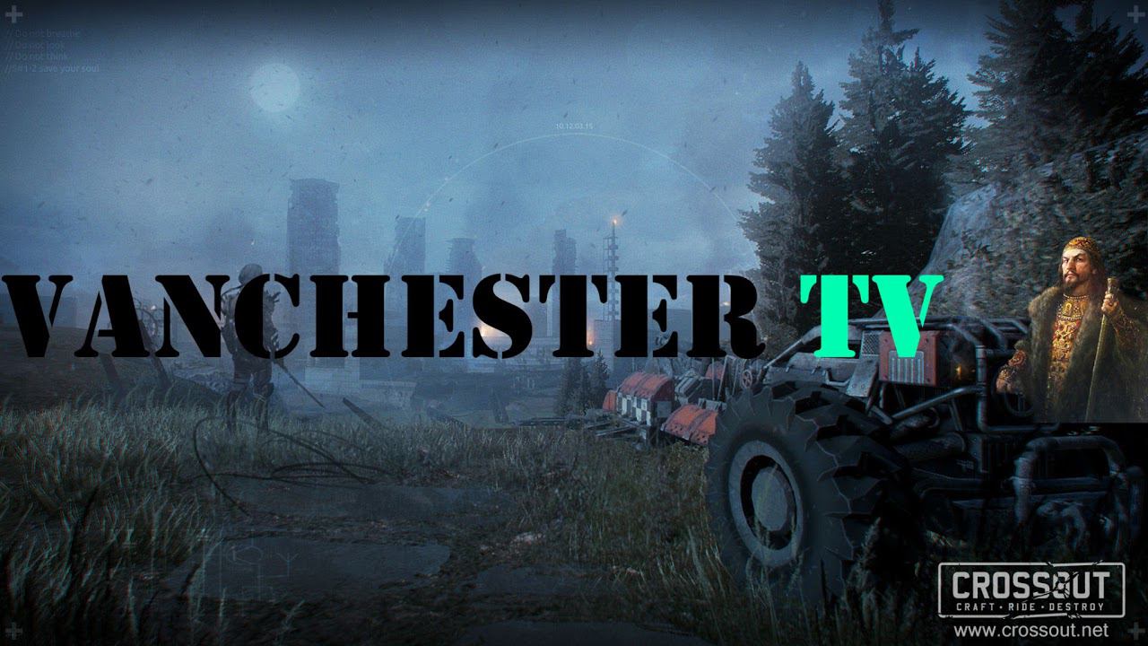 Crossout    CW      xX_VaNChesteR_TvXx