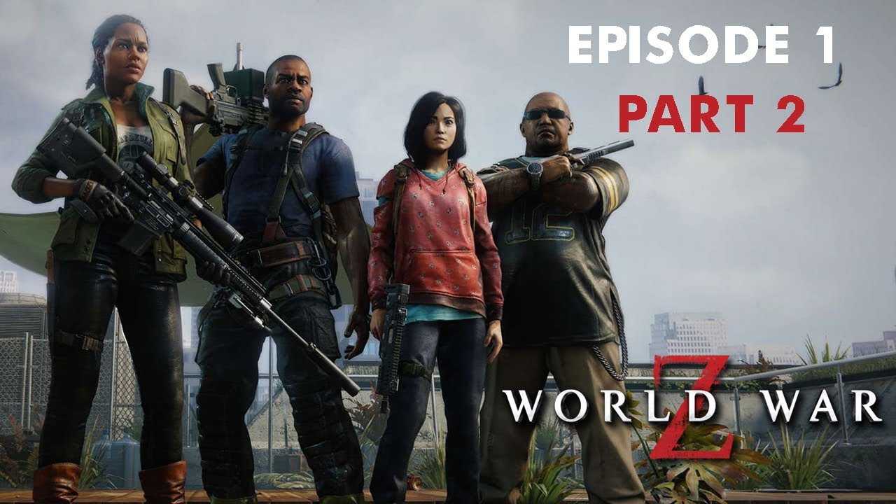 ПРОХОЖДЕНИЕ WORLD WAR Z | EPISODE 1 | PART 2 - ПОЕЗД СМЕРТНИКОВ!