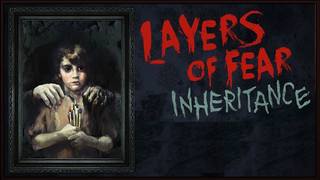 Layers of Fear: Inheritance
