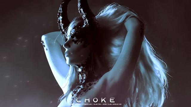 CHOKE - Dark Clubbing  Dark Techno  Cyberpunk  Industrial Bass Mix