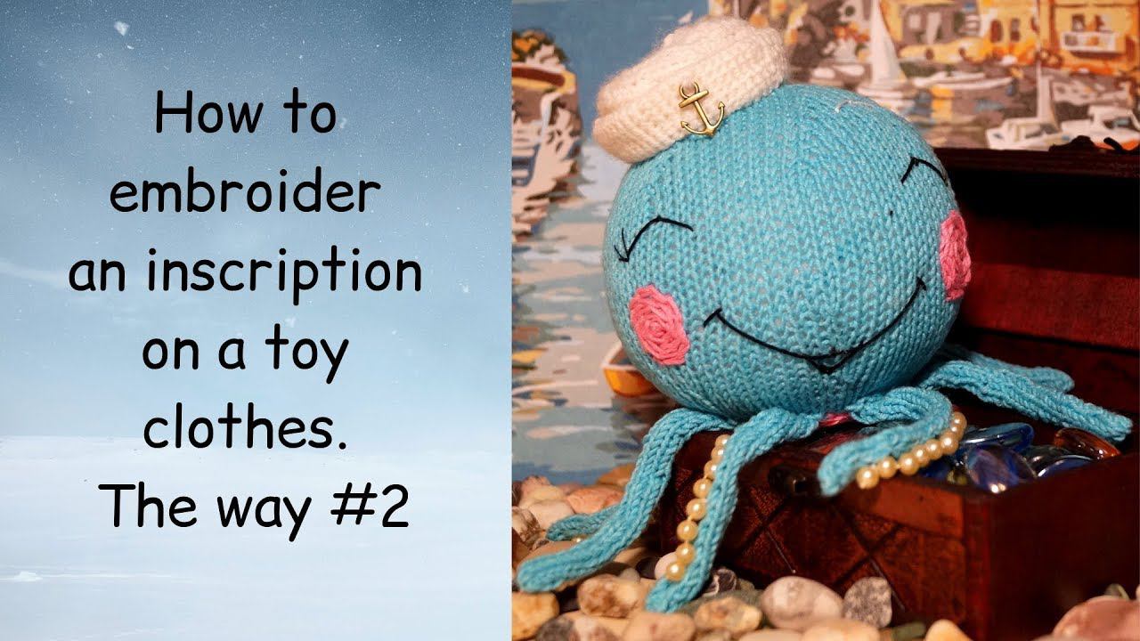 Как вышить надпись на одежде игрушки.  Способ №2