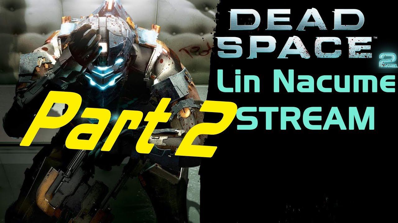 Dead Space 2. Прохождение Часть 2. Русская озвучка. Главы 4 и 5.