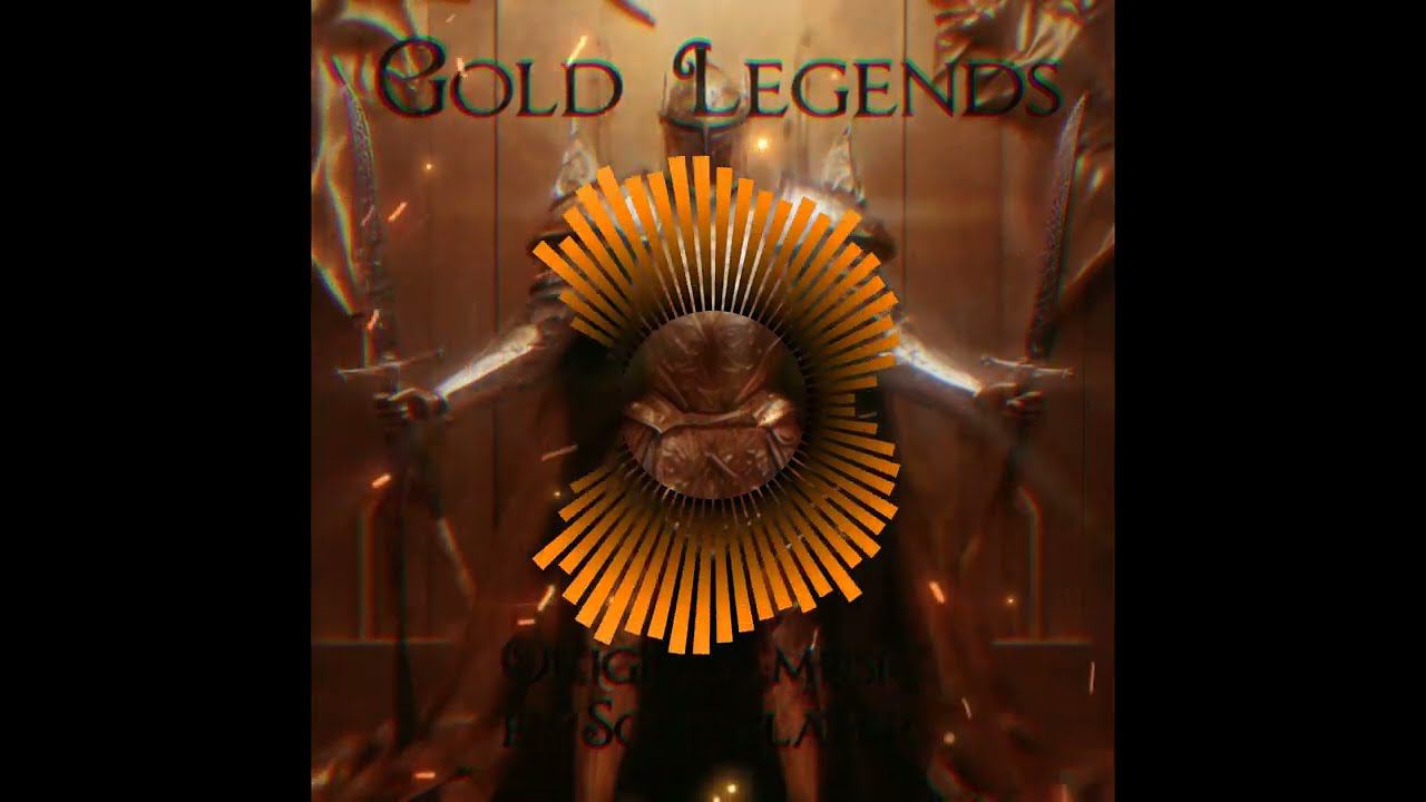 (EPIC!) Gold Legends (Original Music by Soul Slayer)
