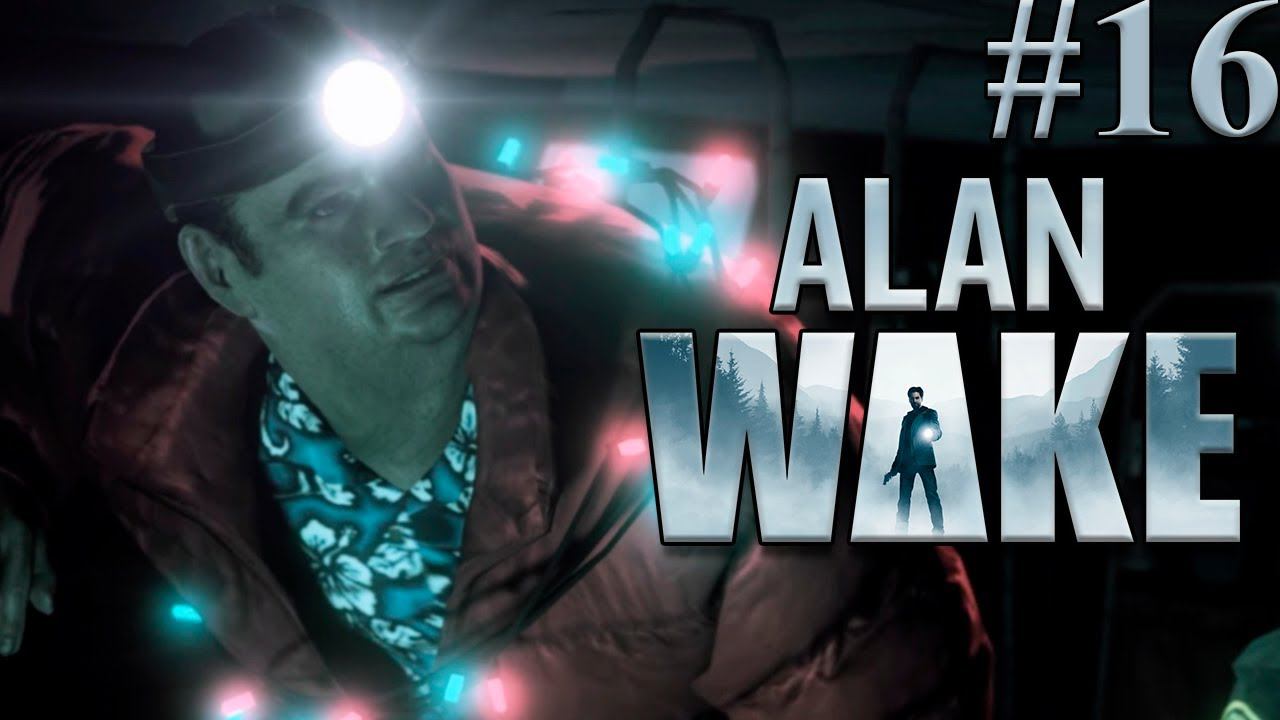 Алан Вэйк. Кошмар. Русская Озвучка. 16-я серия