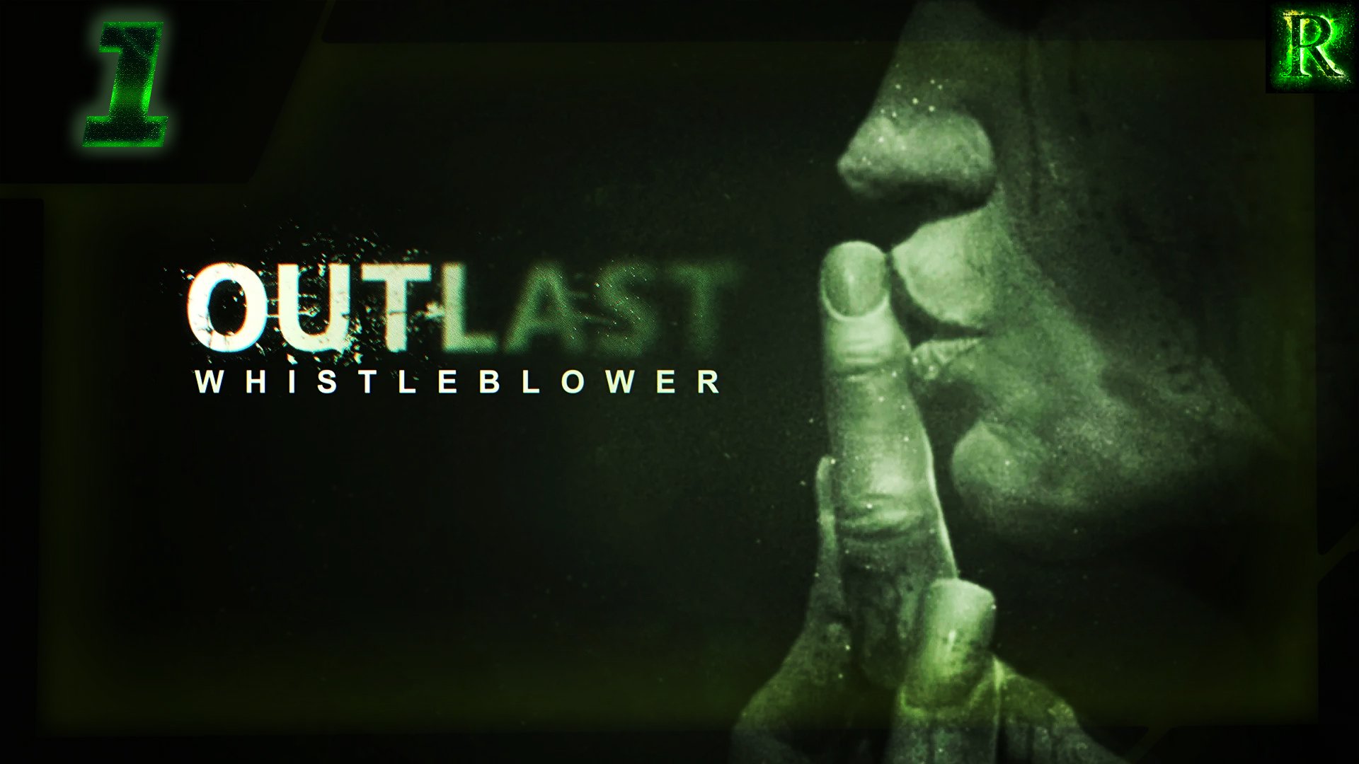 Outlast: Whistleblower - 1 Часть (Знакомство с поваром и его болгаркой)