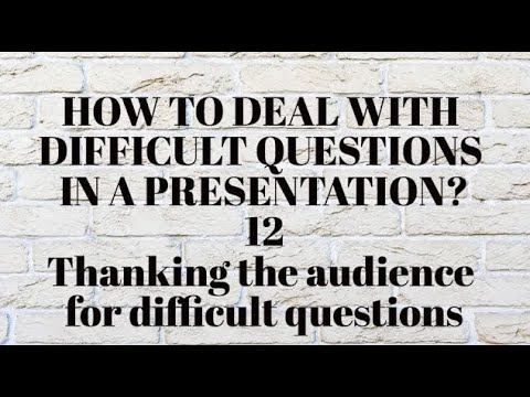 КАК ОТВЕЧАТЬ НА СЛОЖНЫЕ ВОПРОСЫ В ПРЕЗЕНТАЦИИ | THANKING THE AUDIENCE FOR DIFFICULT QUESTIONS