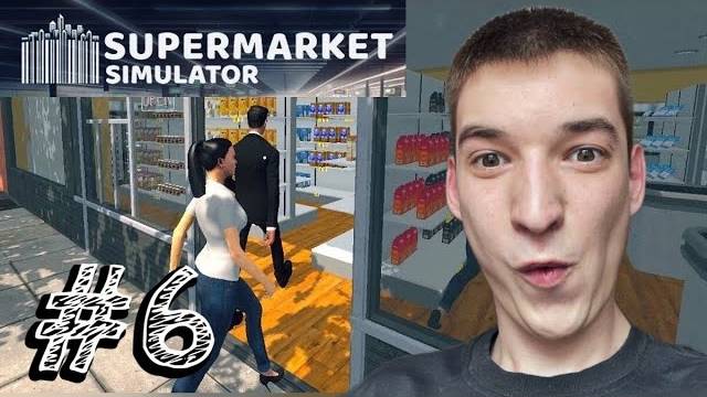 НОВЫЙ АССОРТИМЕНТ. Прохождение #6 - Supermarket Simulator.