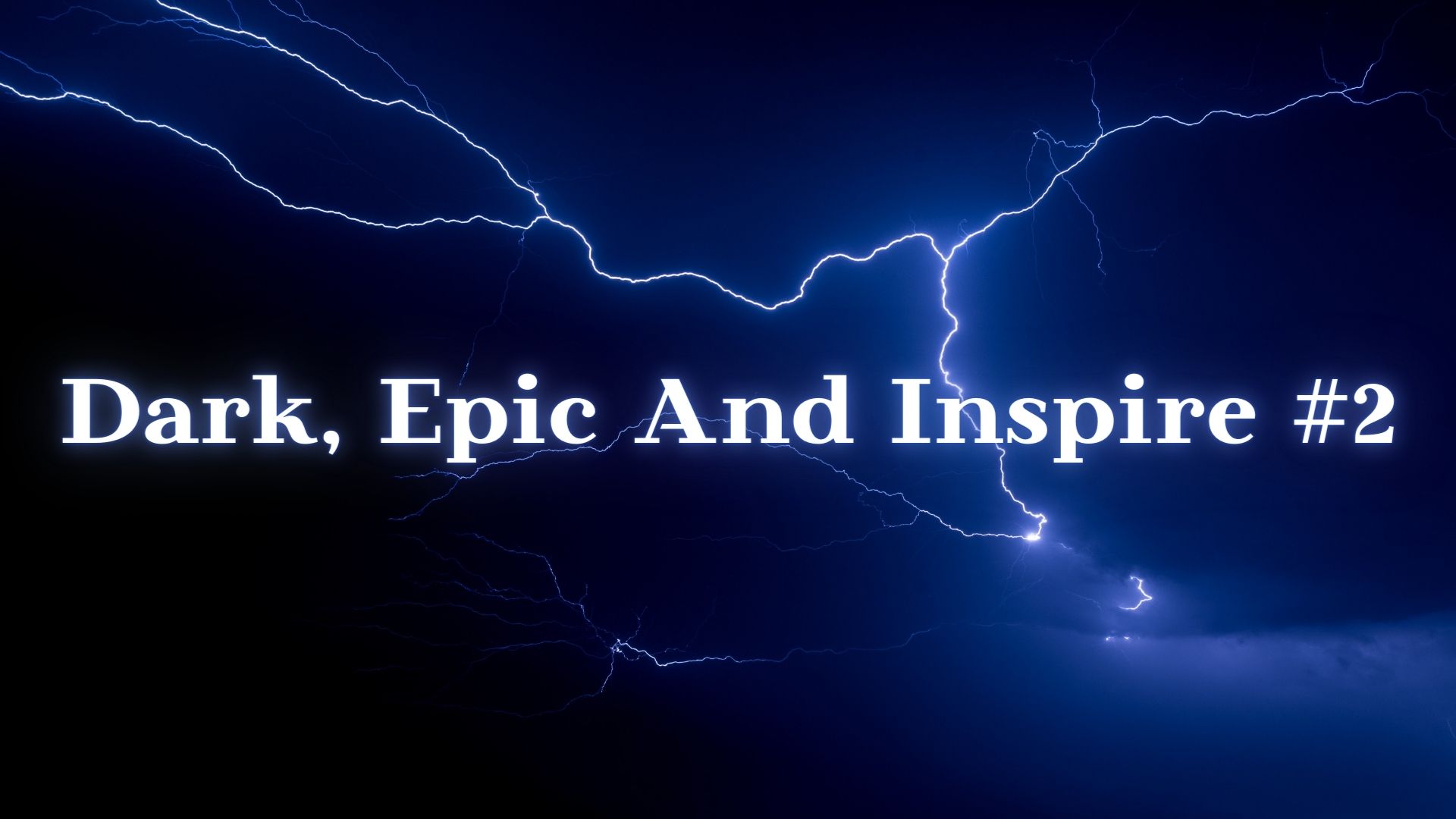 Dark, Epic and Inspire #2
