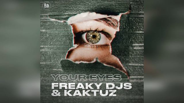Freaky DJs & KaktuZ - Your Eyes