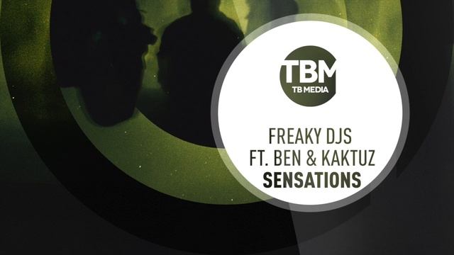 Freaky DJs ft Ben & KaktuZ - Sensations