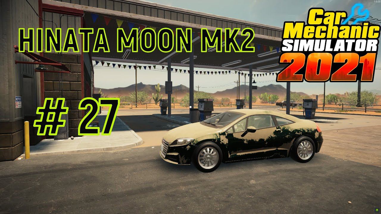 27. Car Mechanic Simulator 2021 - HINATA MOON MK2