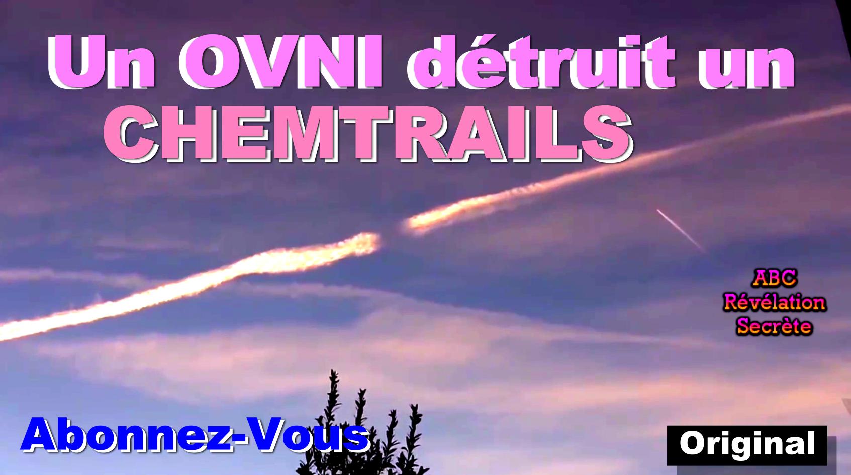 Un ovni détruit un CHEMTRAILS