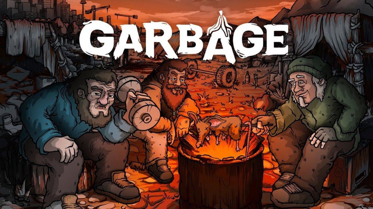 GARBAGE #2 Бомжи отогрелись! Но наступил голод. Держатся на Характере